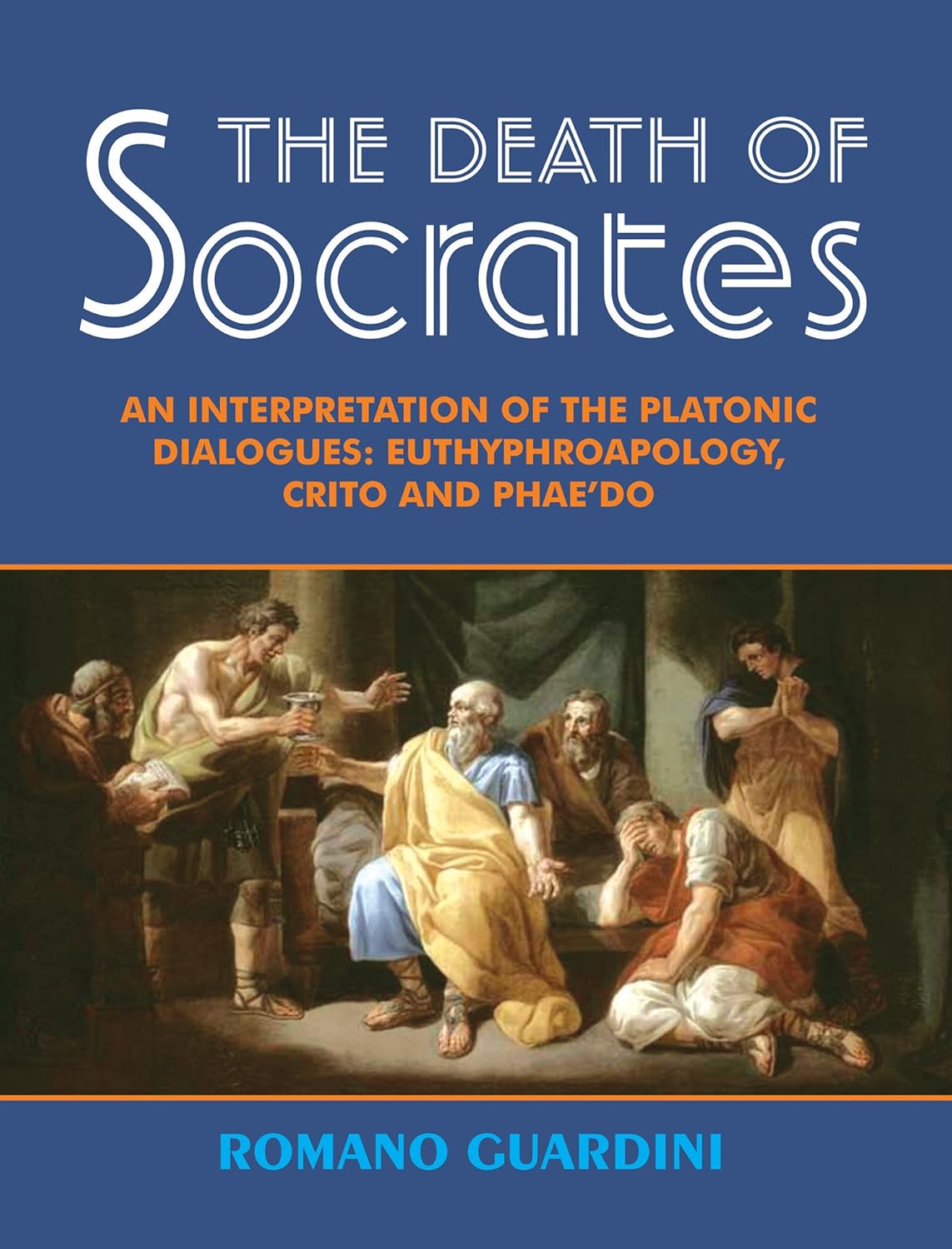The Death of Socrates: An Interpretation of the Platonic Dialogues ...