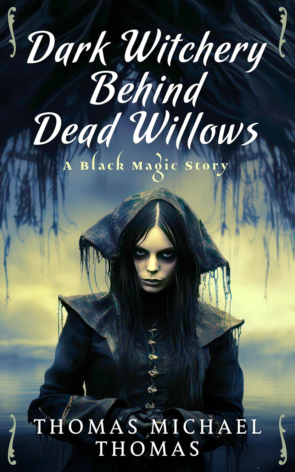 Amazon.com: Dark Witchery Behind Dead Willows eBook : Thomas, Thomas Michael: Kindle Store