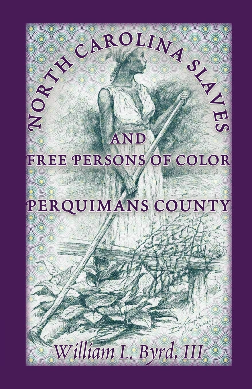 North Carolina Slaves: Free Persons of Color: Perquimans County: Byrd ...