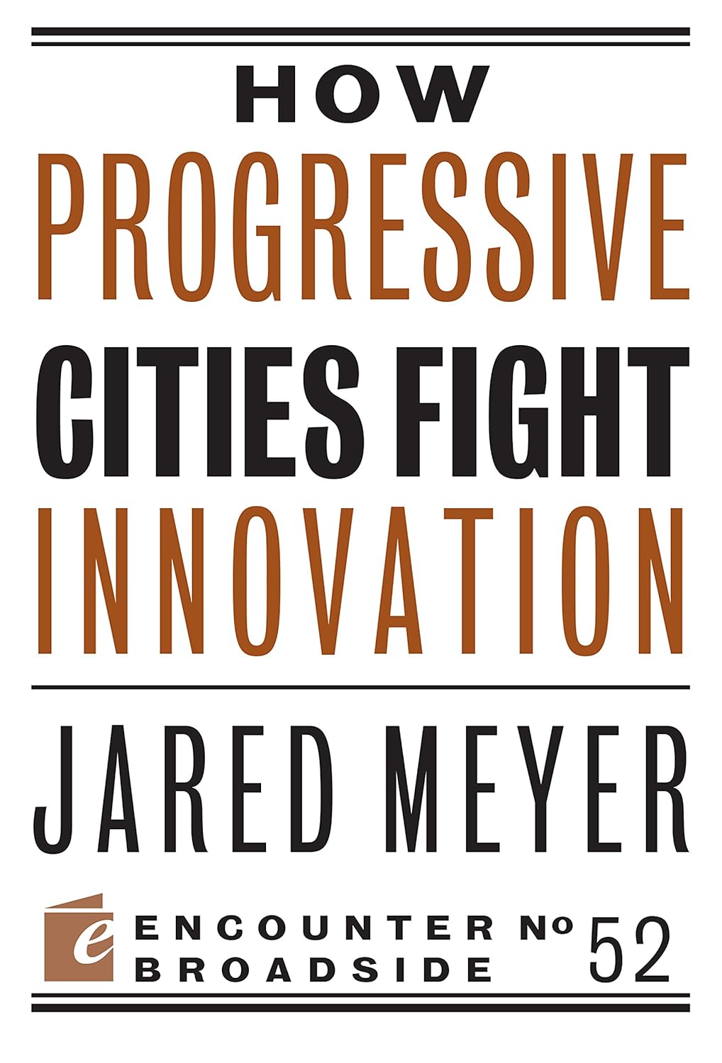 How Progressive Cities Fight Innovation (Encounter Broadsides Book 52 ...