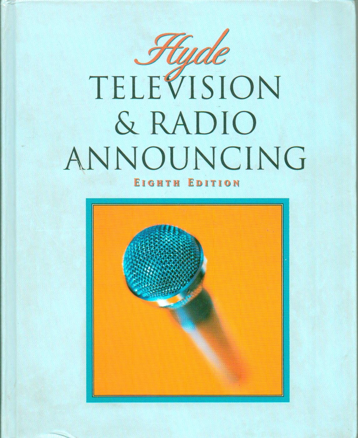 Television and Radio Announcing: Hyde: 9780395875407: Amazon.com: Books