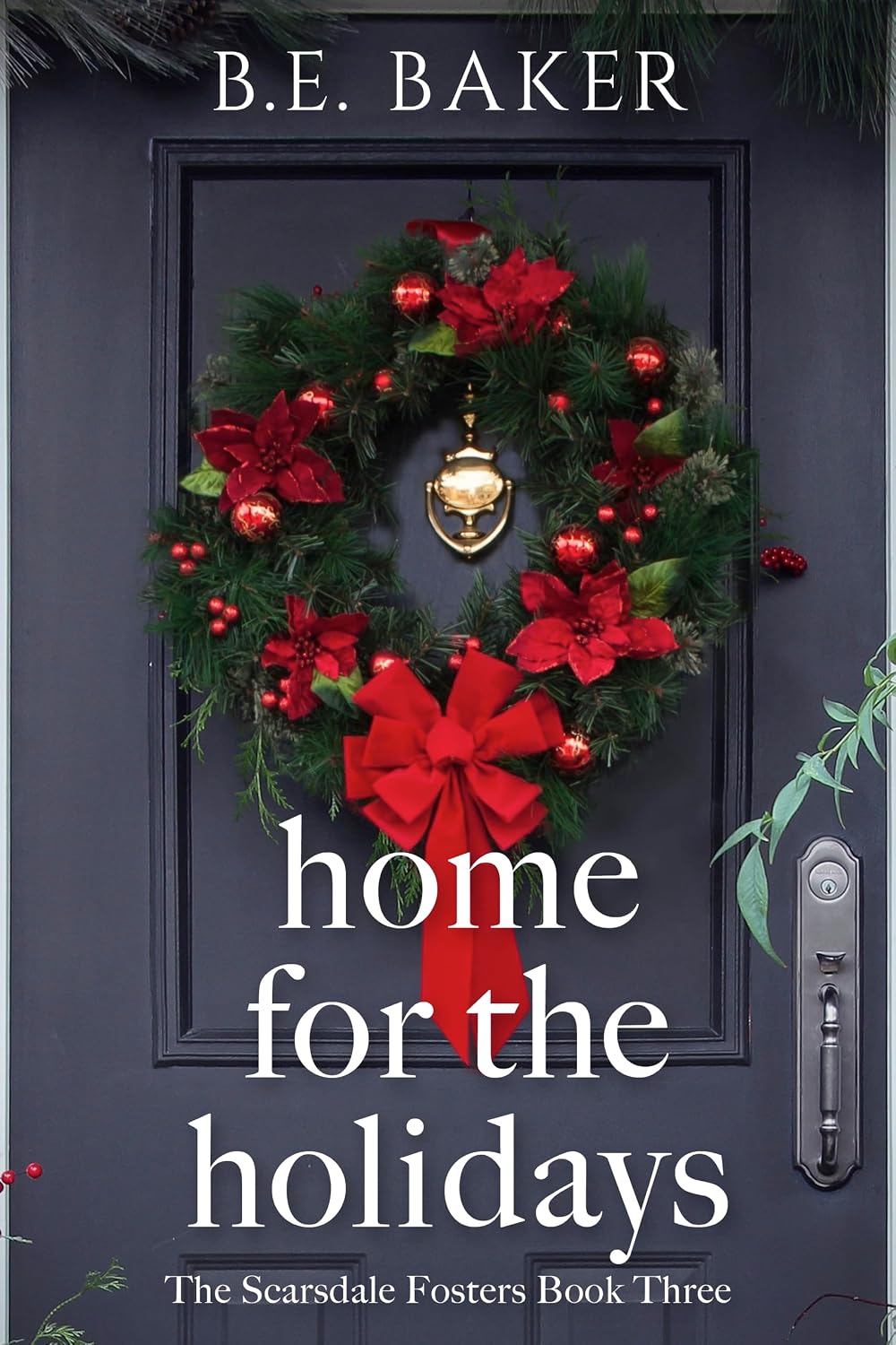 Home for the Holidays (The Scarsdale Fosters Book 3) eBook : Baker, B ...