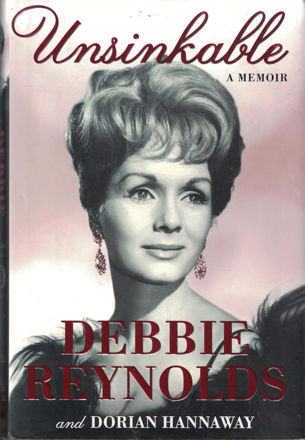 Unsinkable: A Memoir: Reynolds, Debbie, Hannaway, Dorian: 9780062213655 ...