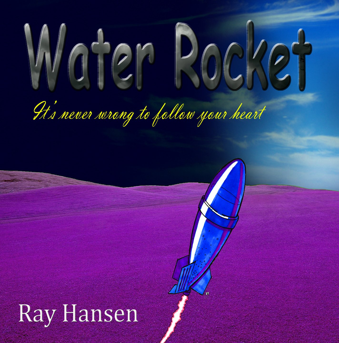 Amazon.co.jp: Water Rocket: It's never wrong to follow your heart ...