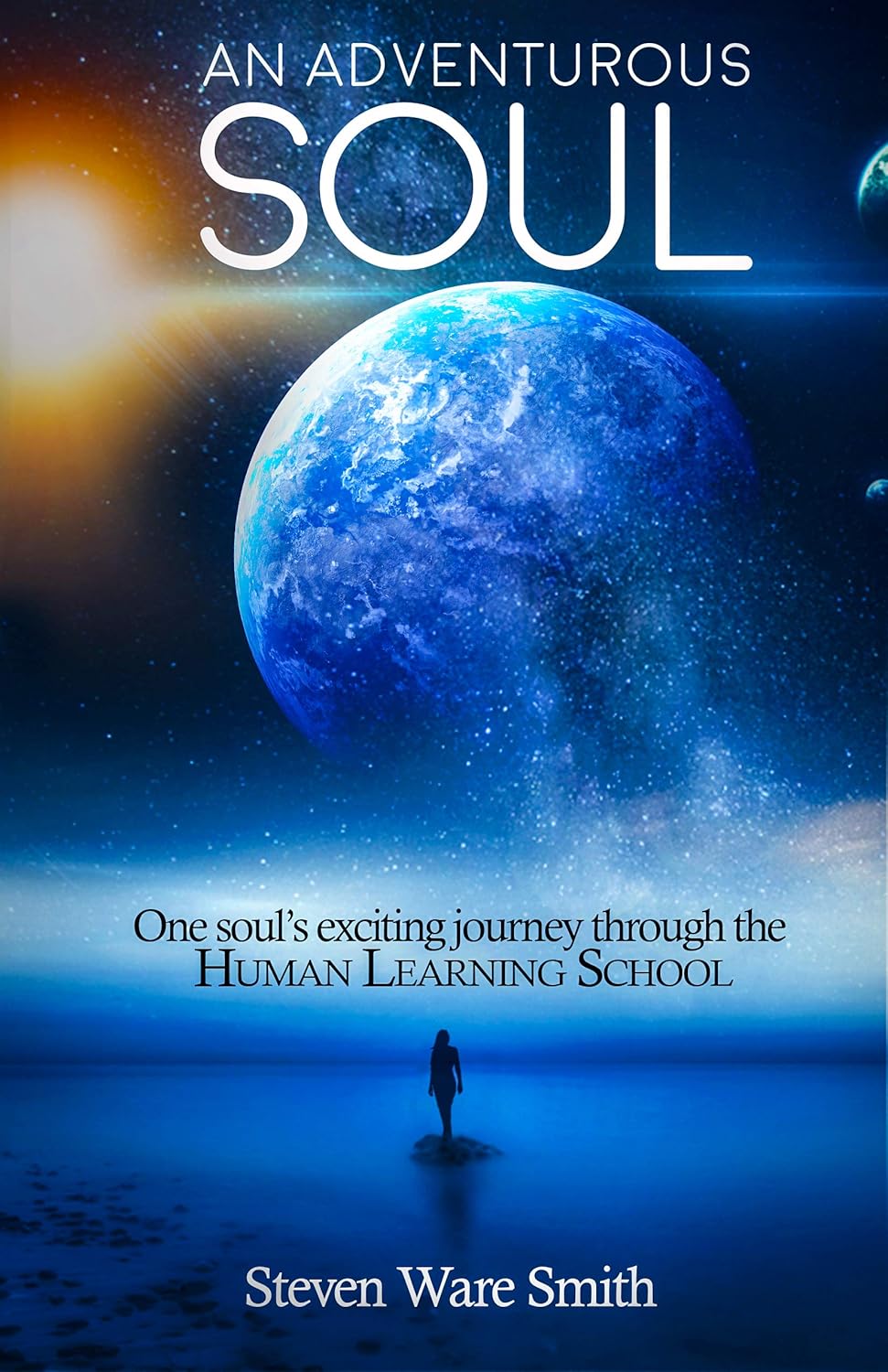 An Adventurous Soul: One soul's exciting journey through the Human ...