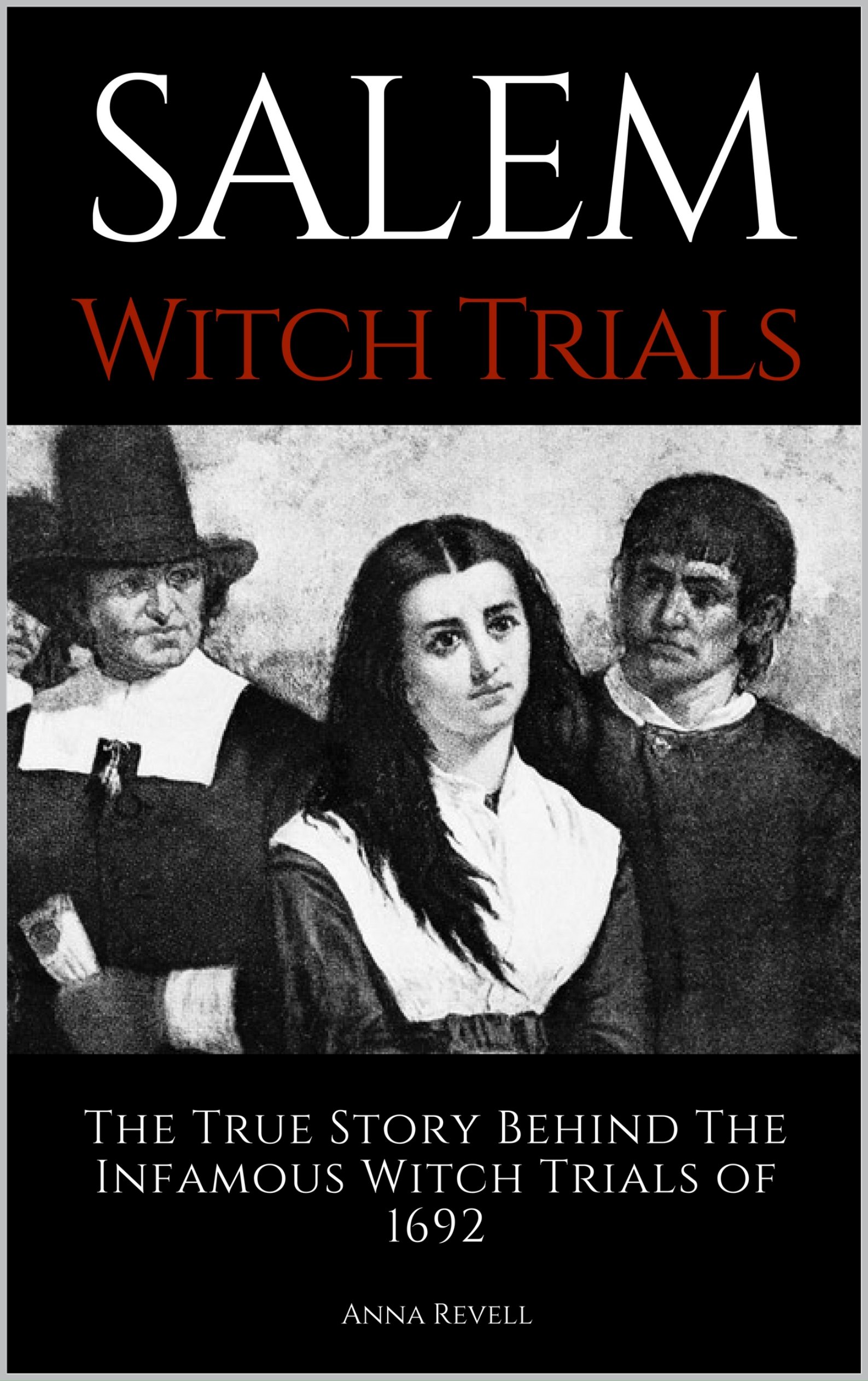 Salem Witch Trials The True Story Behind The Infamous Witch ...