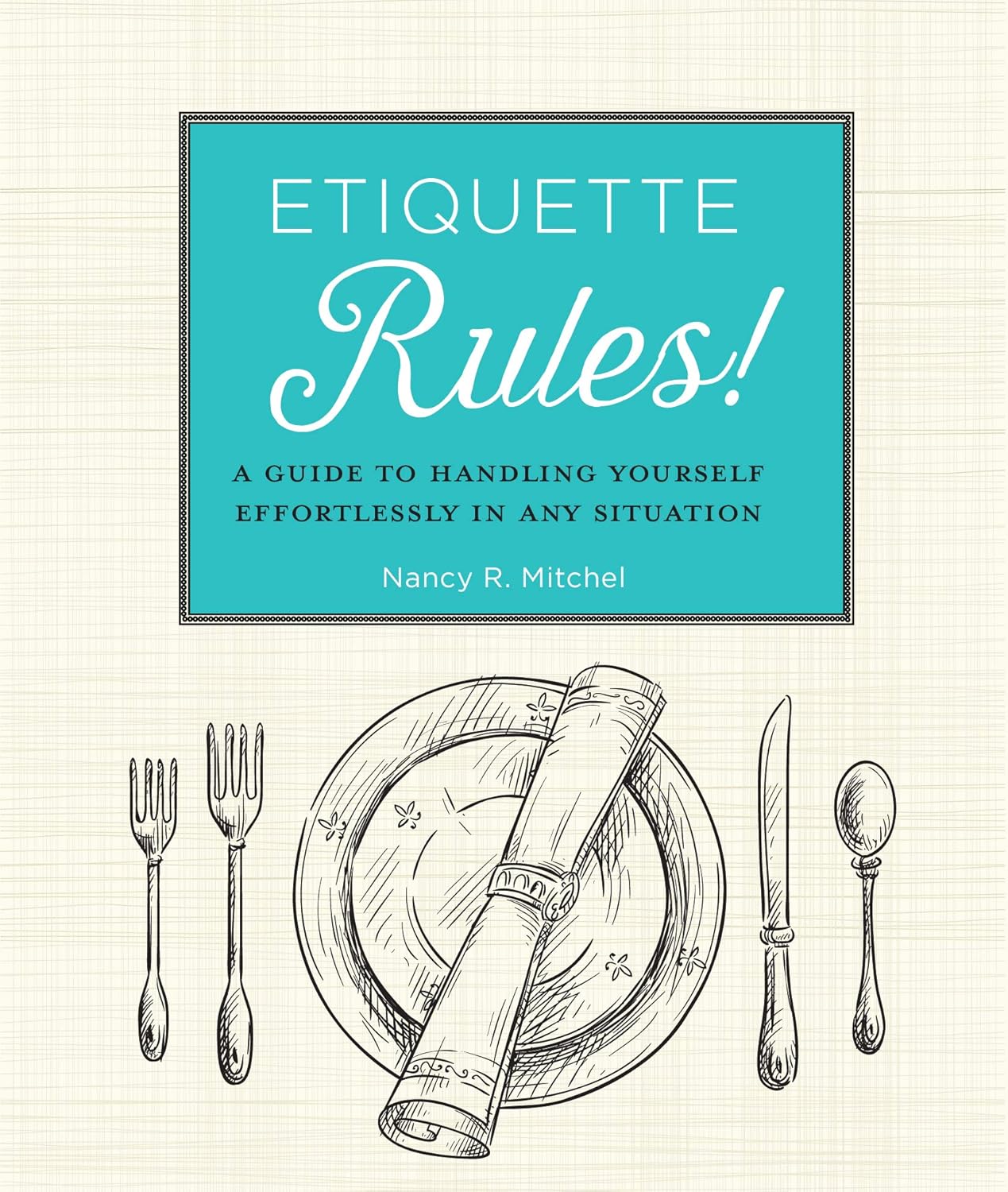Amazon.com: Etiquette Rules!: A Field Guide to Modern Manners ...