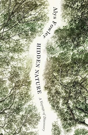 Hidden Nature: A Voyage of Discovery: Alys Fowler: 9781473623002 ...