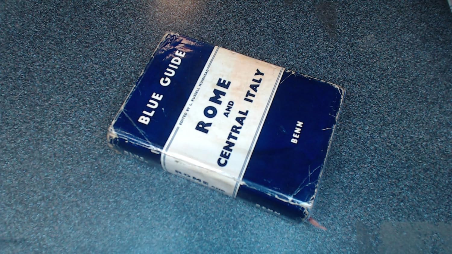 Muirhead's Rome And Central Italy, The Blue Guides: L. RUSSELL MUIRHEAD ...