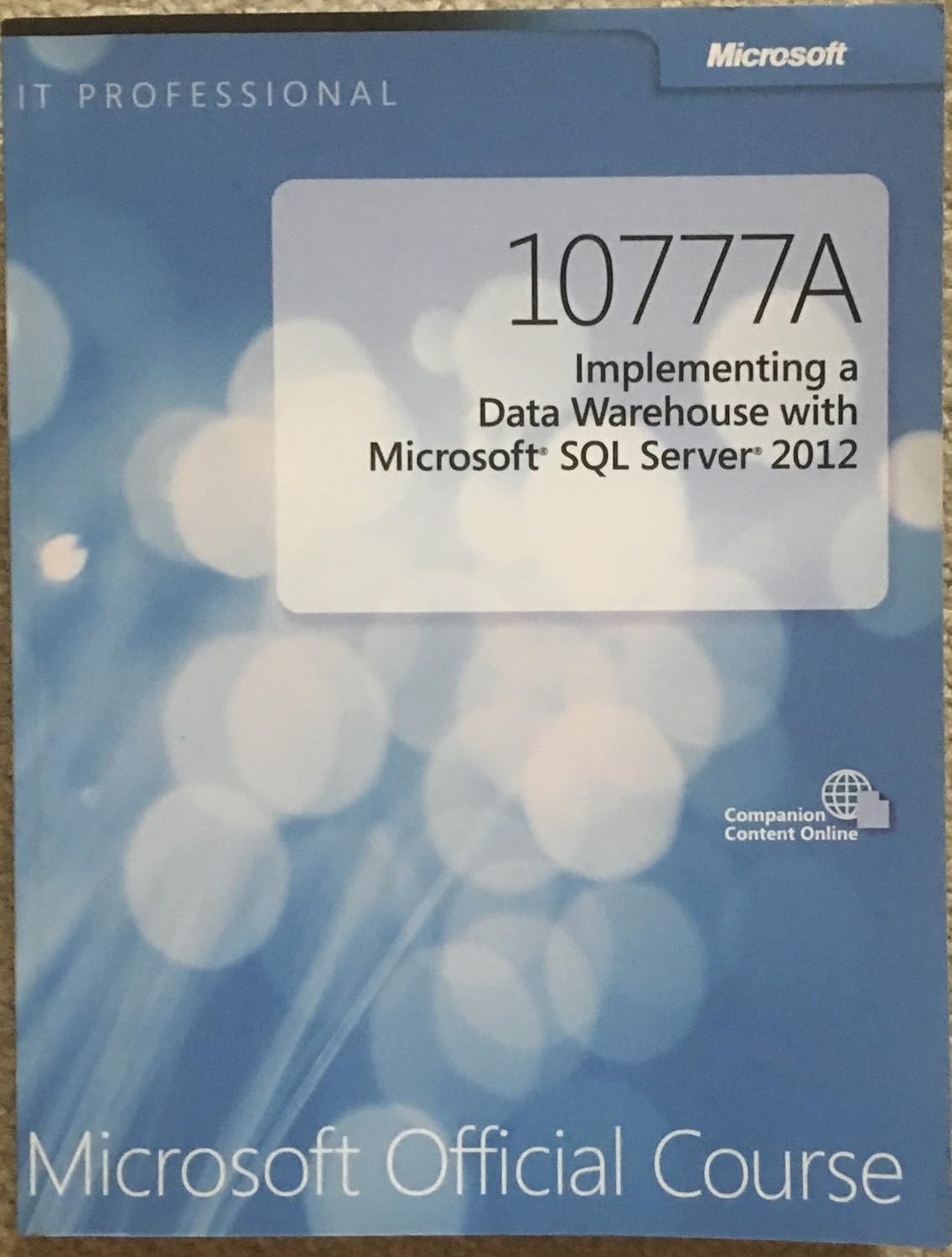 Implementing a Data Warehouse with Microsoft SQL Server 2012 - 10777A ...
