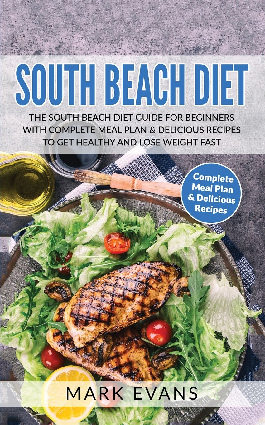 South Beach Diet: The South Beach Diet Guide for Beginners With ...