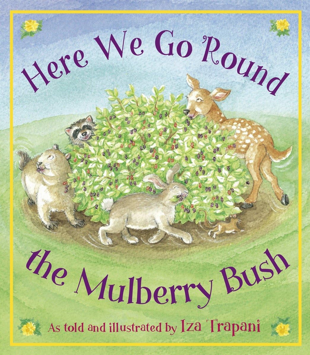 Amazon.com: Here We Go 'Round the Mulberry Bush (Iza Trapani's Extended ...