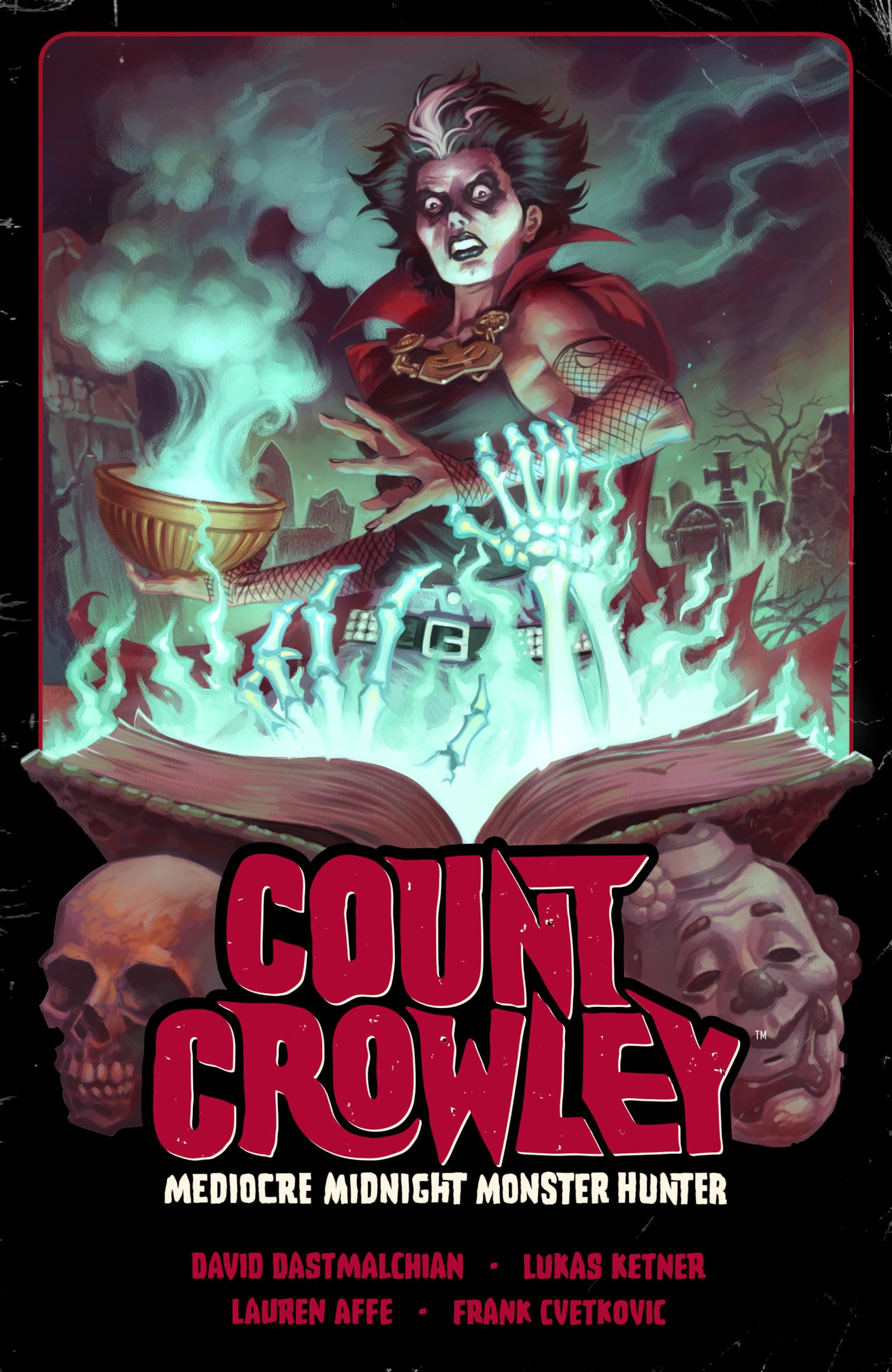 Count Crowley Volume 3: Mediocre Midnight Monster Hunter: Dastmalchian ...