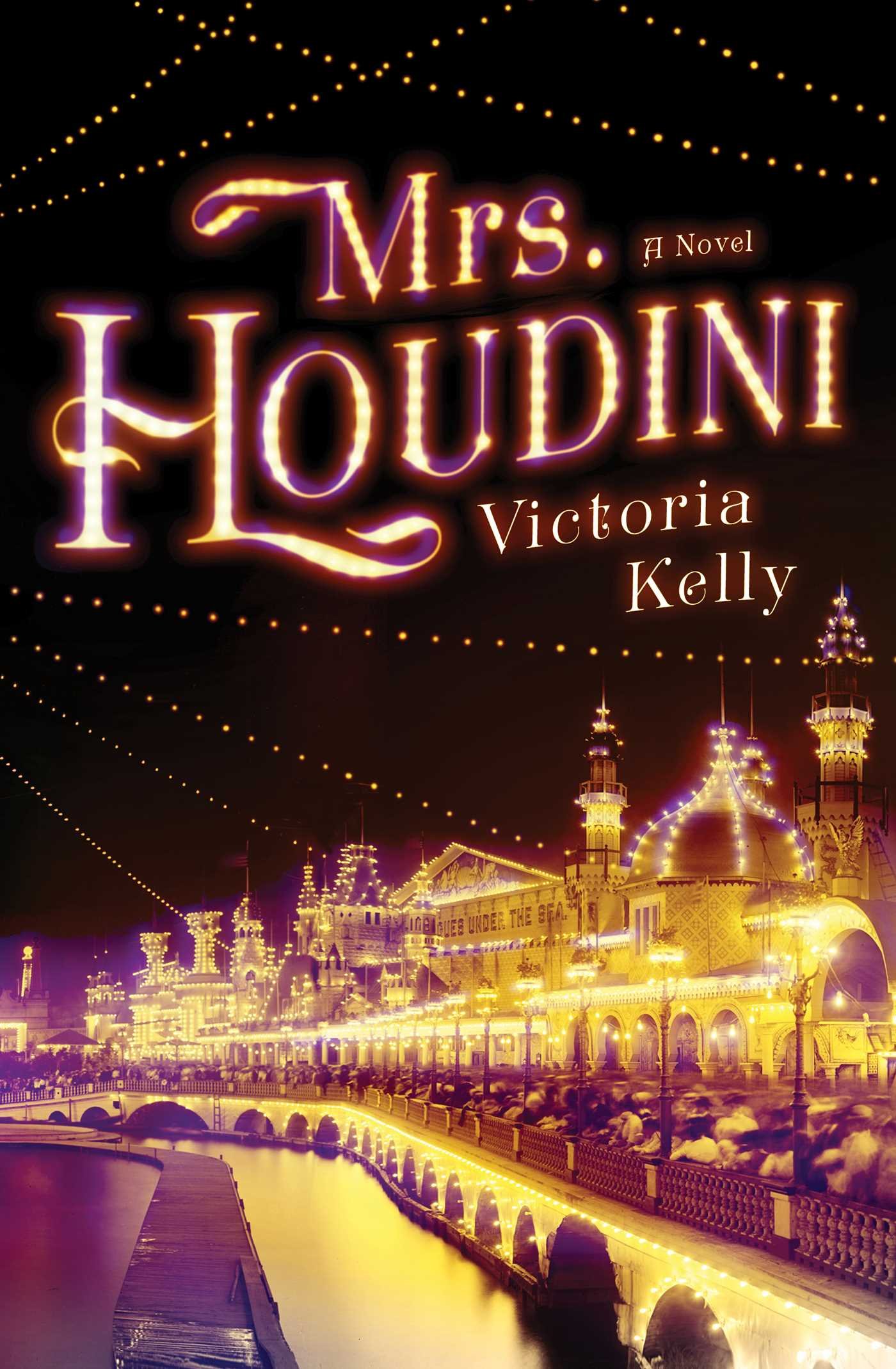 Amazon.com: Mrs. Houdini: A Novel: 9781501110900: Kelly, Victoria: Books