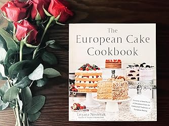 The European Cake Cookbook: Discover a New World of Decadence from the ...