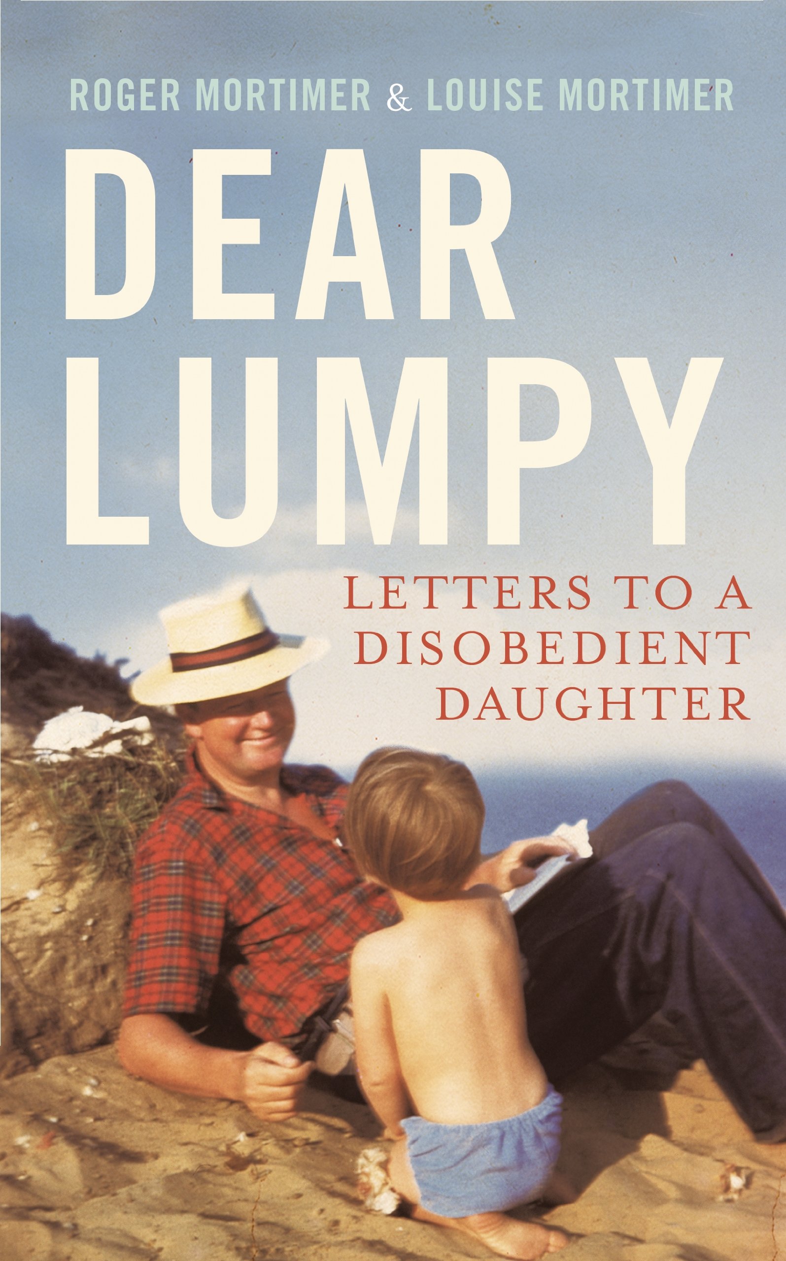 Dear Lumpy: Letters to a Disobedient Daughter: Amazon.co.uk: Mortimer ...