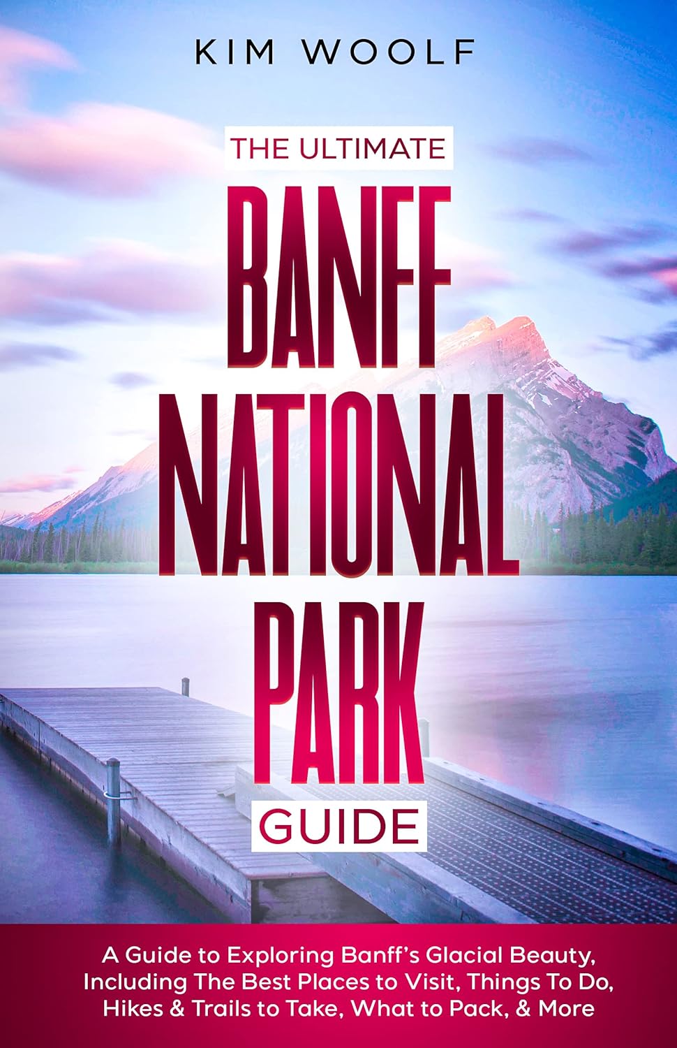 Amazon.com: The Ultimate Banff National Park Guide: A Guide to ...