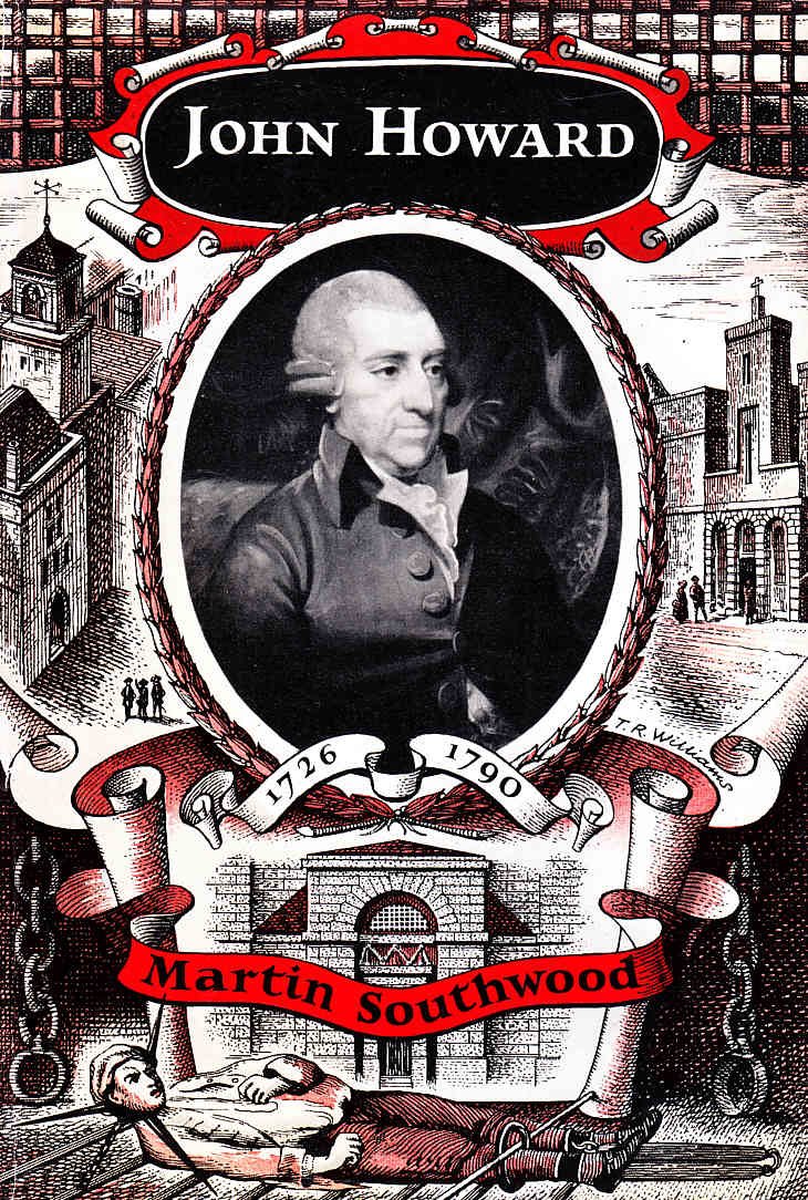 John Howard: Prison reformer: Amazon.co.uk: Southwood, Martin: Books