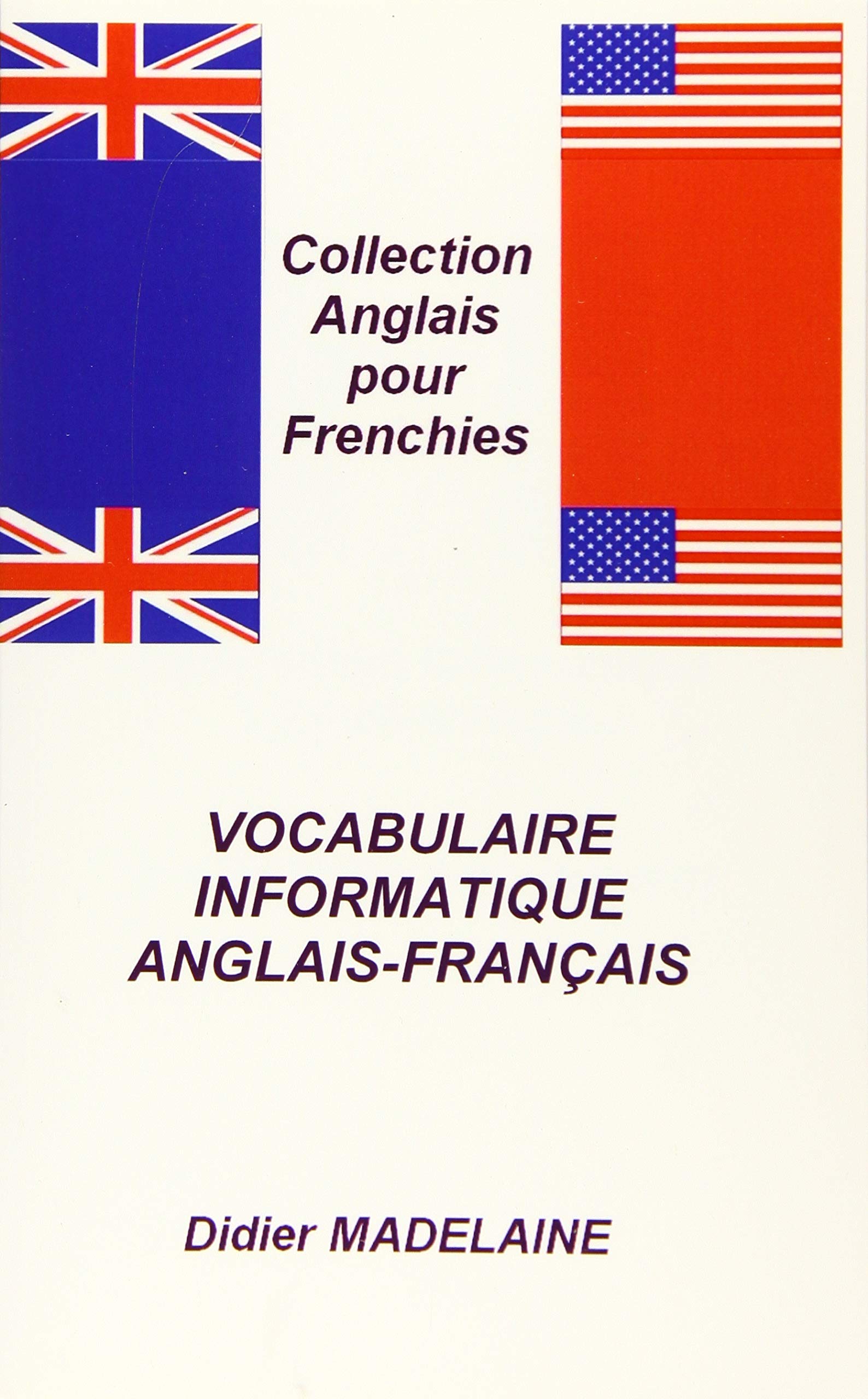 Amazon.fr - VOCABULAIRE INFORMATIQUE ANGLAIS-FRANÇAIS - MADELAINE ...
