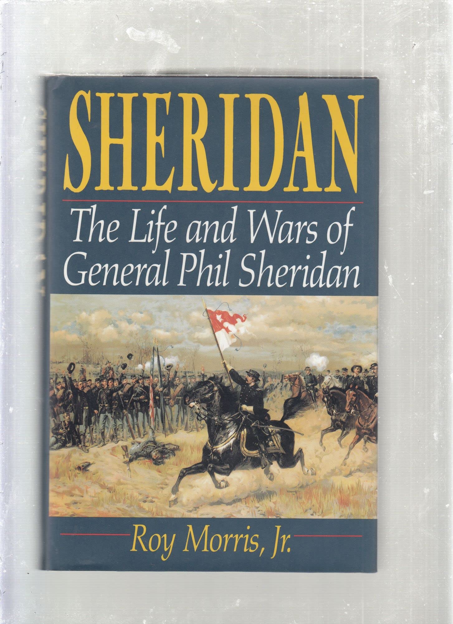 Sheridan: The Life And Wars Of General Phil Sheridan: Morris Jr., Roy ...