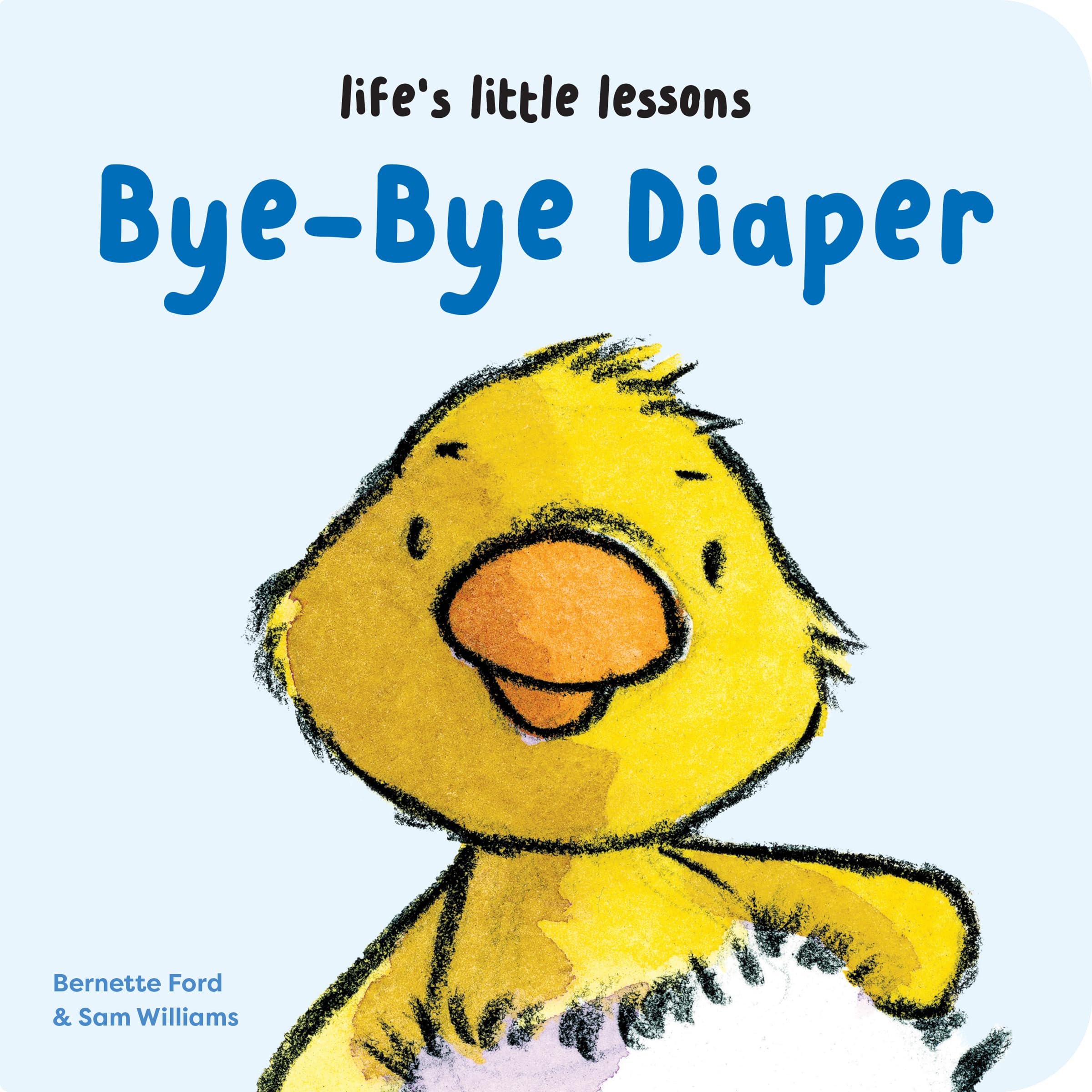 Life’s Little Lessons: Bye-Bye Diaper: Ford, Bernette, Williams, Sam: 9781915801340: Amazon.com ...
