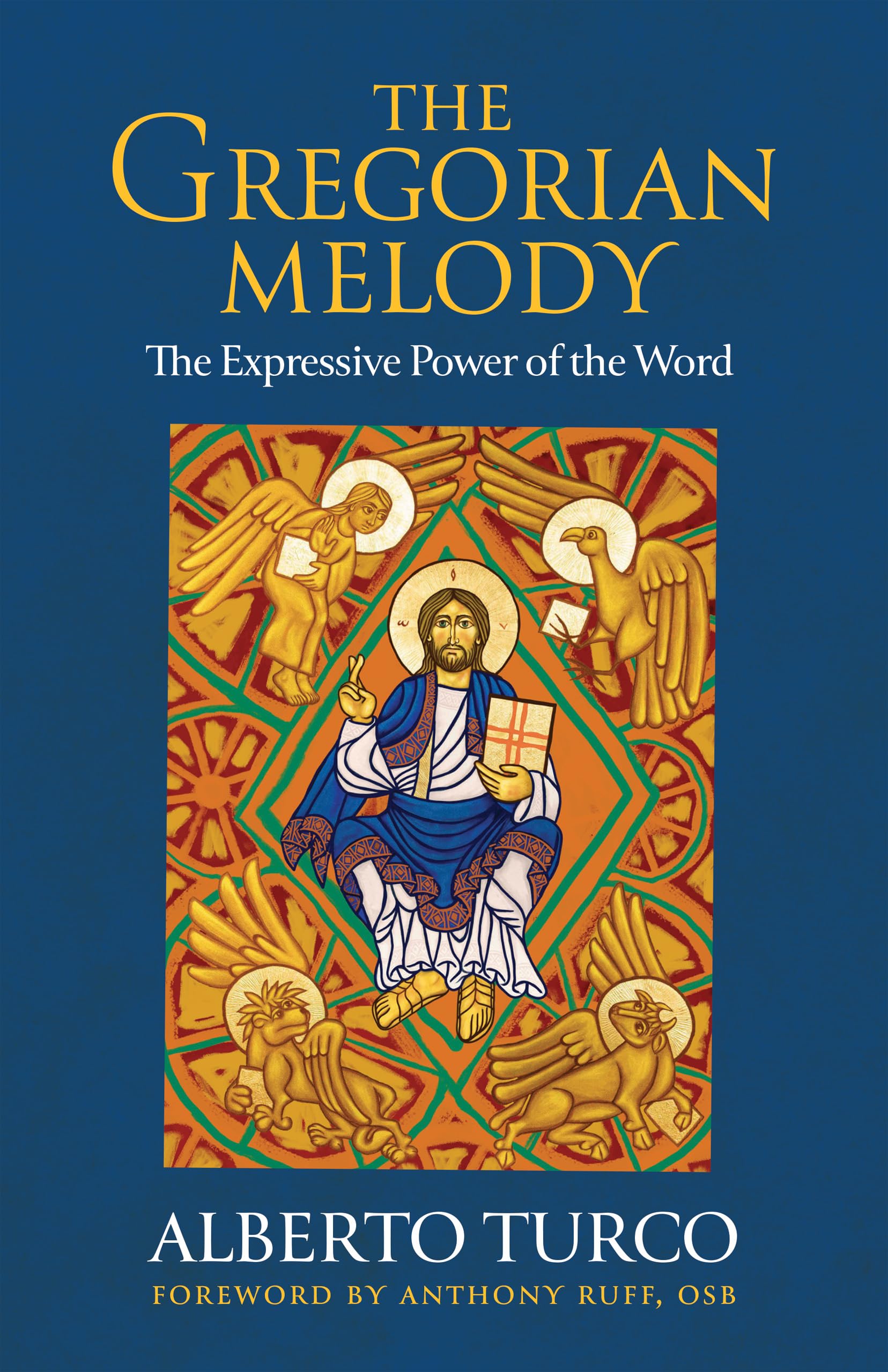 The Gregorian Melody: The Expressive Power of the Word: Turco, Alberto ...