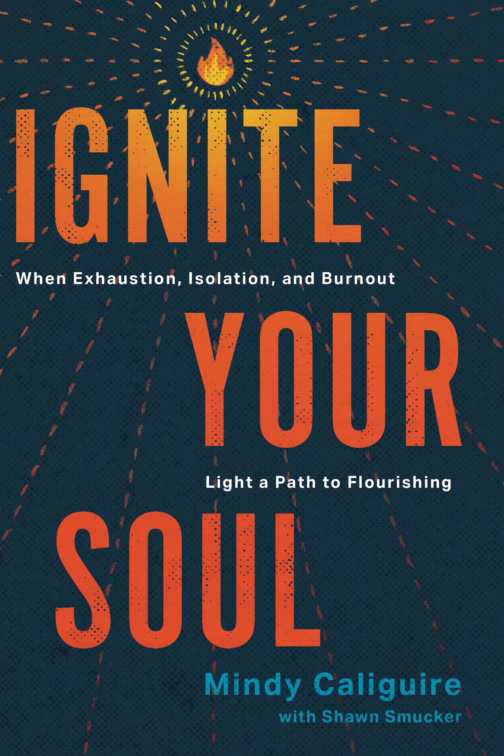 Ignite Your Soul: When Exhaustion, Isolation, and Burnout Light a Path ...