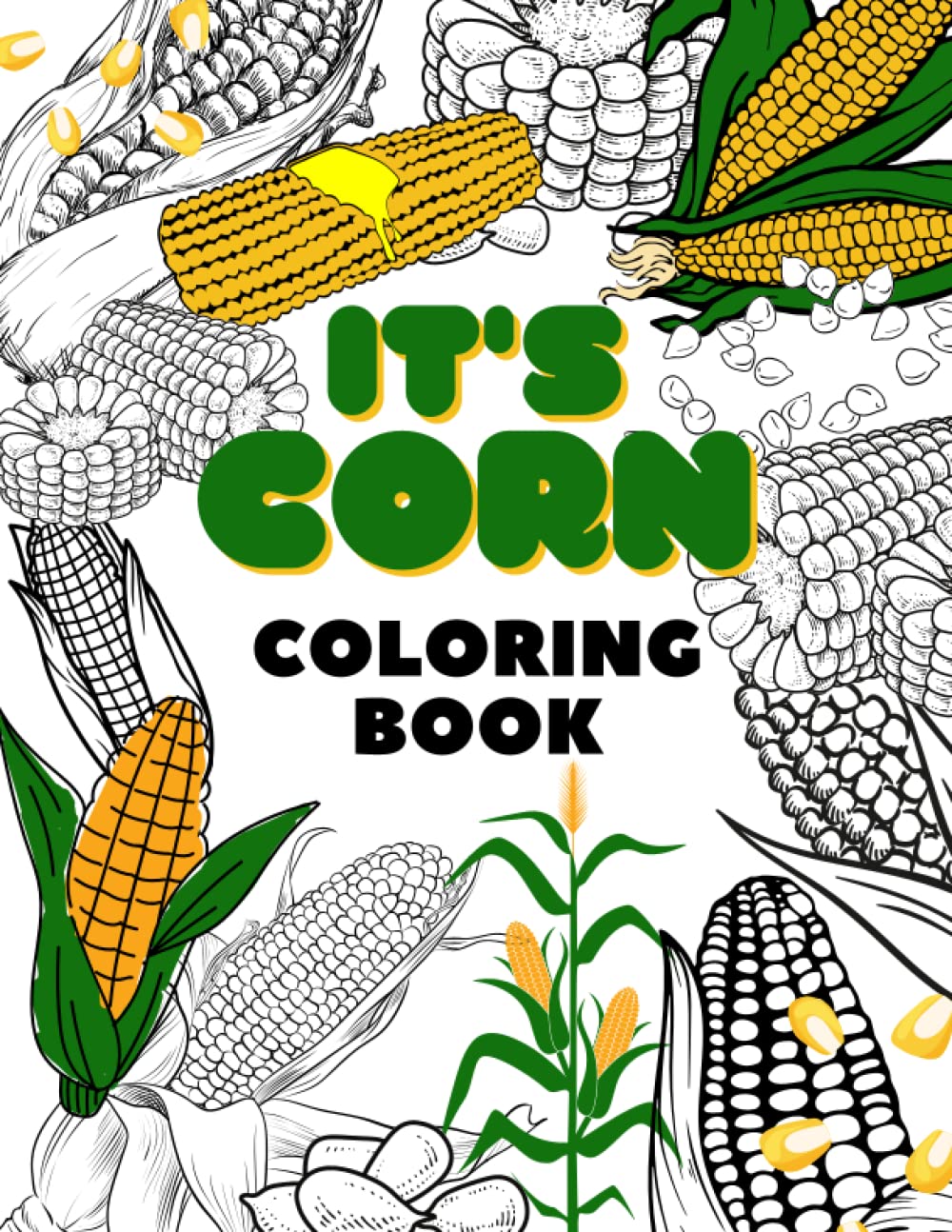 It's Corn! Coloring book: Fun Maize harvest Coloring Book For Kids ...