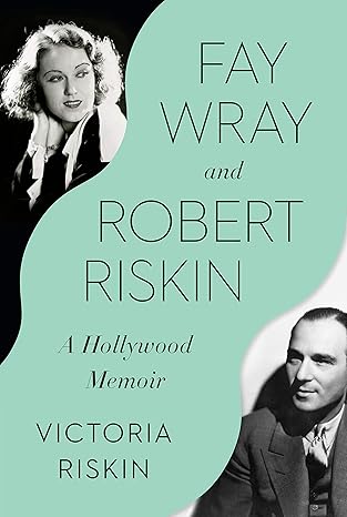 Amazon.com: Fay Wray and Robert Riskin: A Hollywood Memoir eBook ...