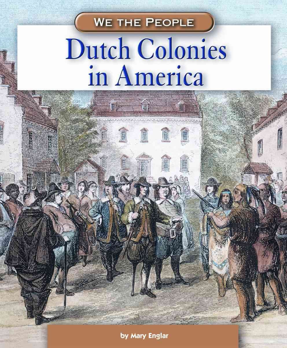 Dutch Colonies in America (We the People) : Englar, Mary: Amazon.de: Books