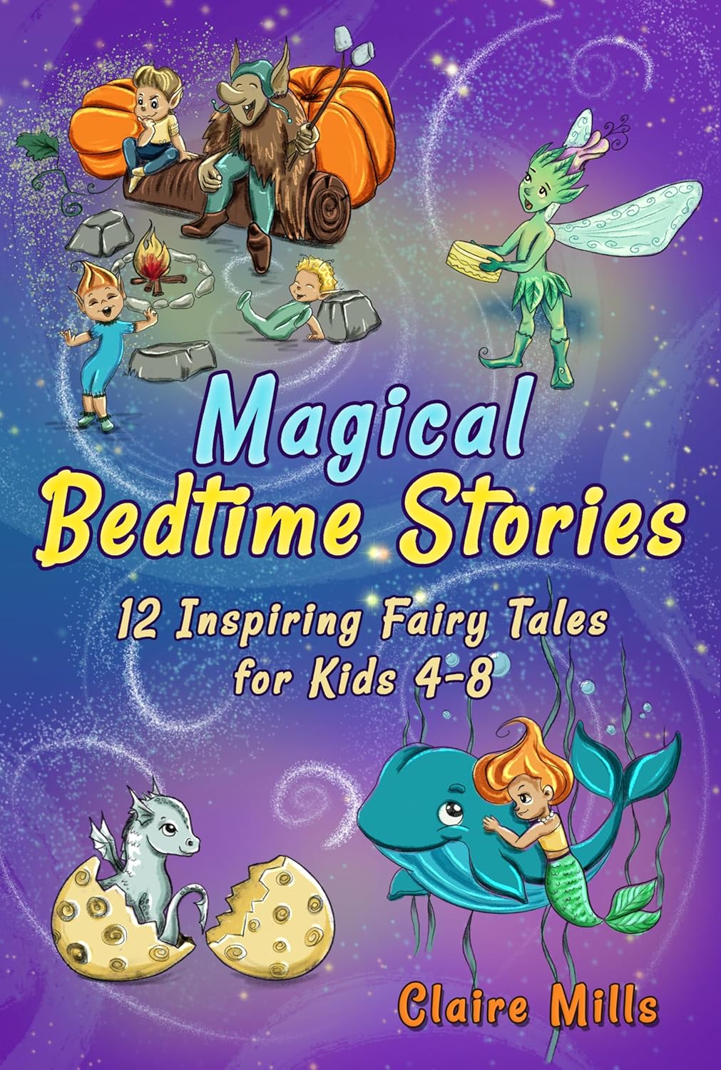 Magical Bedtime Stories: 12 Inspiring Fairy Tales for Kids 4-8 eBook ...