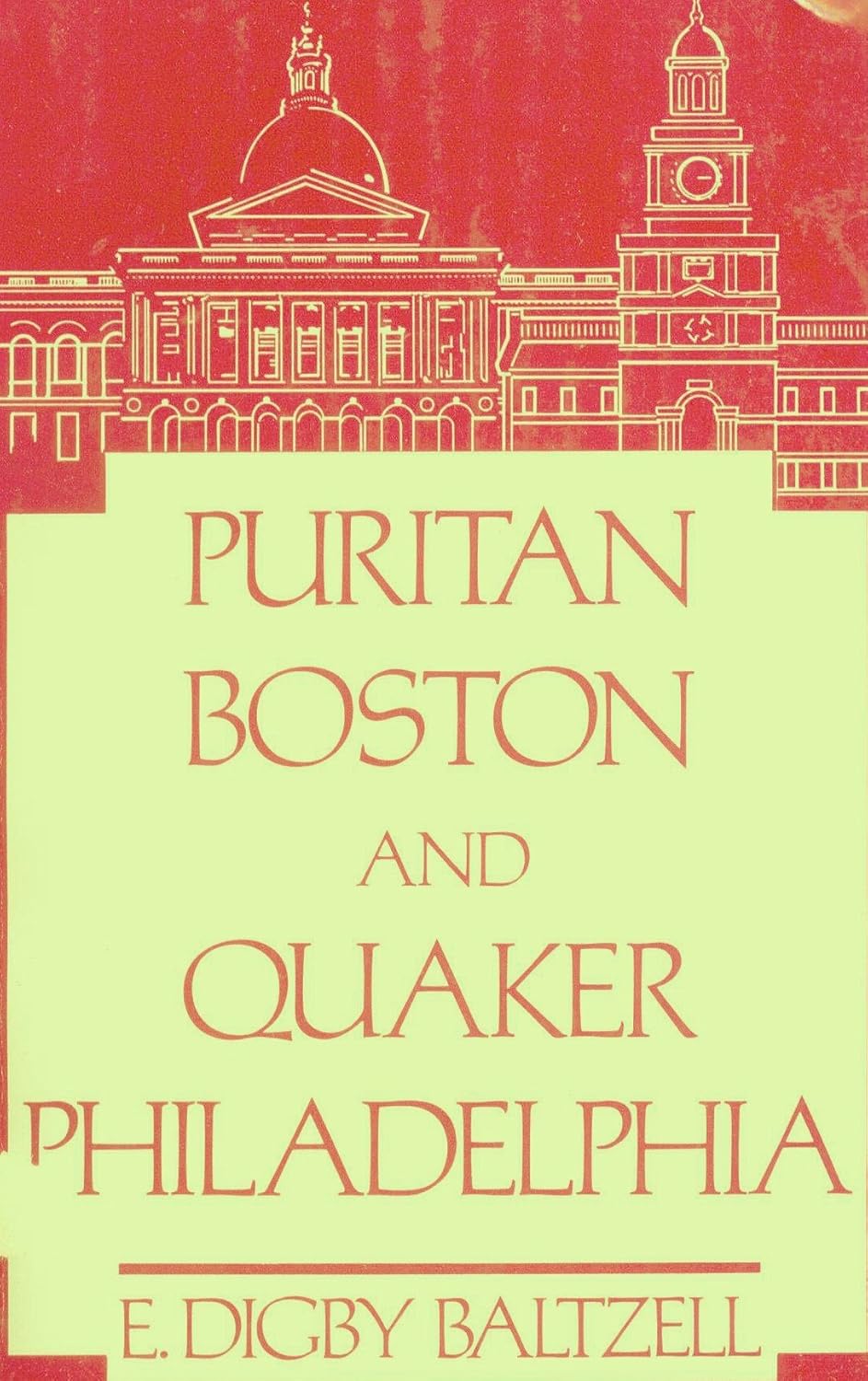 Puritan Boston and Quaker Philadelphia: Two Protestant Ethics and the ...