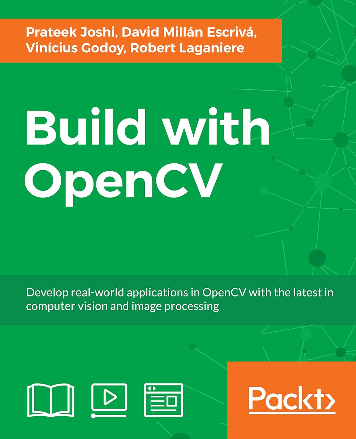 Build with OpenCV eBook : Joshi, Prateek, Escrivá, David Millán, Godoy ...