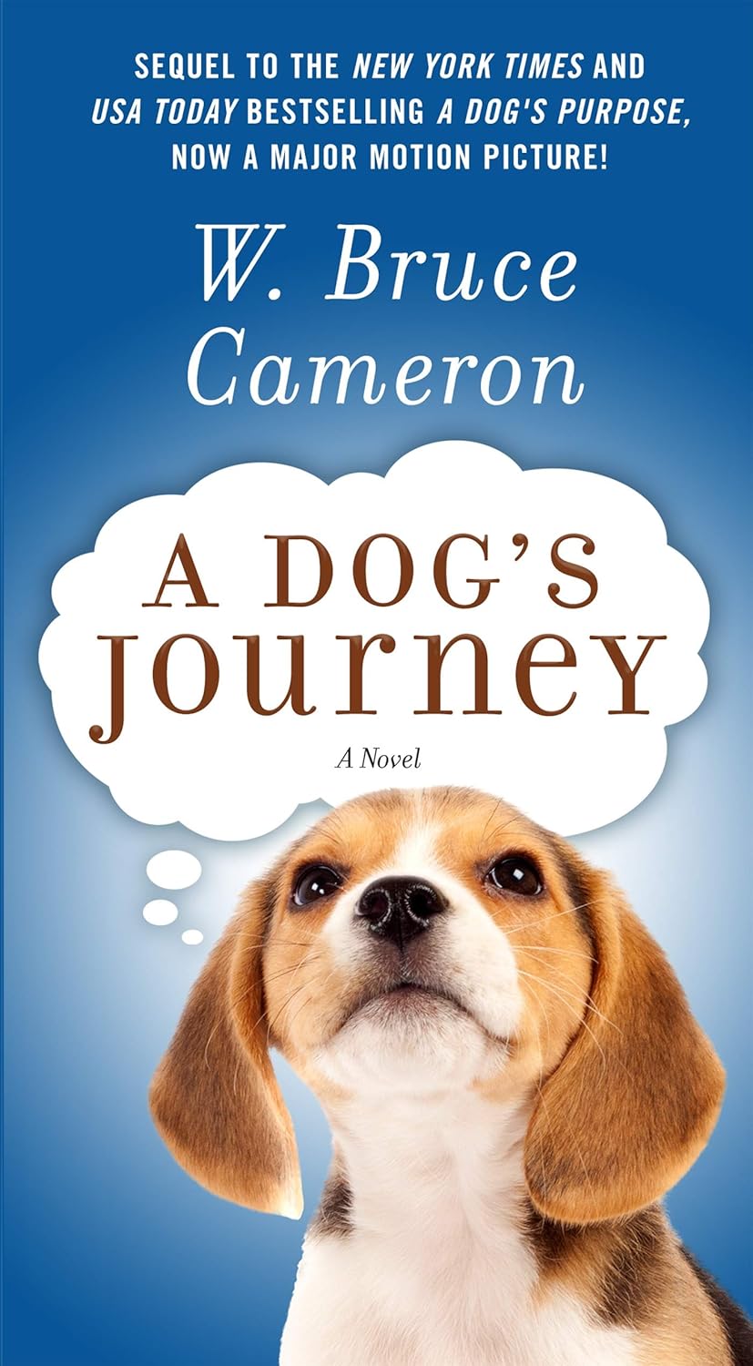 Amazon.com: A Dog's Journey: A Novel (A Dog's Purpose, 2): 9780765368294: Cameron, W. Bruce: Books