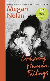 Ordinary Human Failings: Longlisted for the Women’s Prize for Fiction 2024 : Nolan, Megan ...