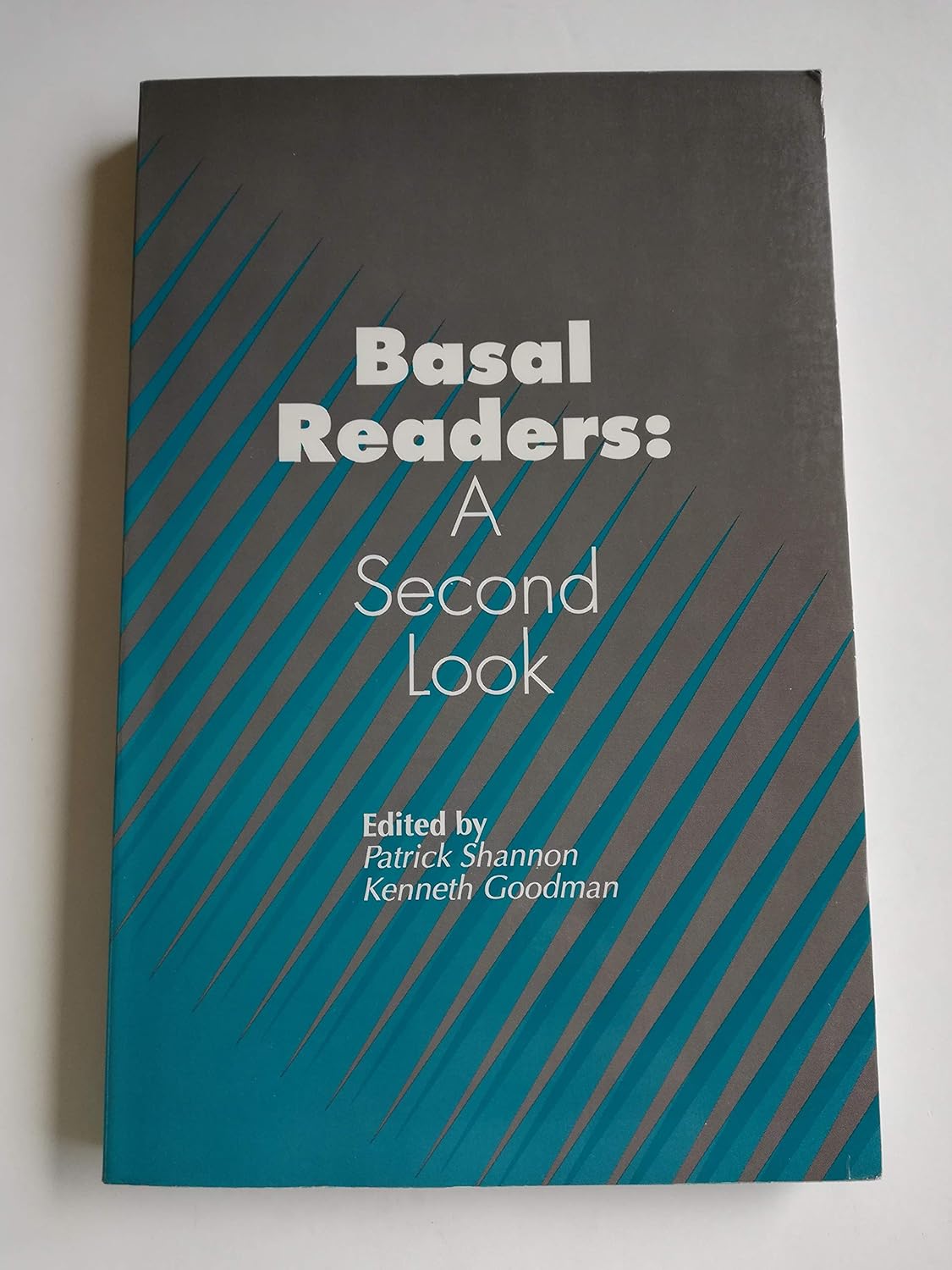 Basal Readers: A Second Look: Shannon, Patrick, Goodman, Kenneth ...