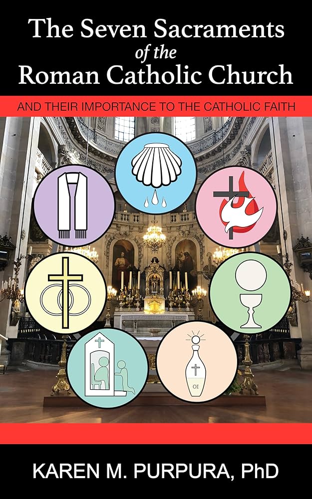 Roman Catholic Sacraments The Seven Sacraments