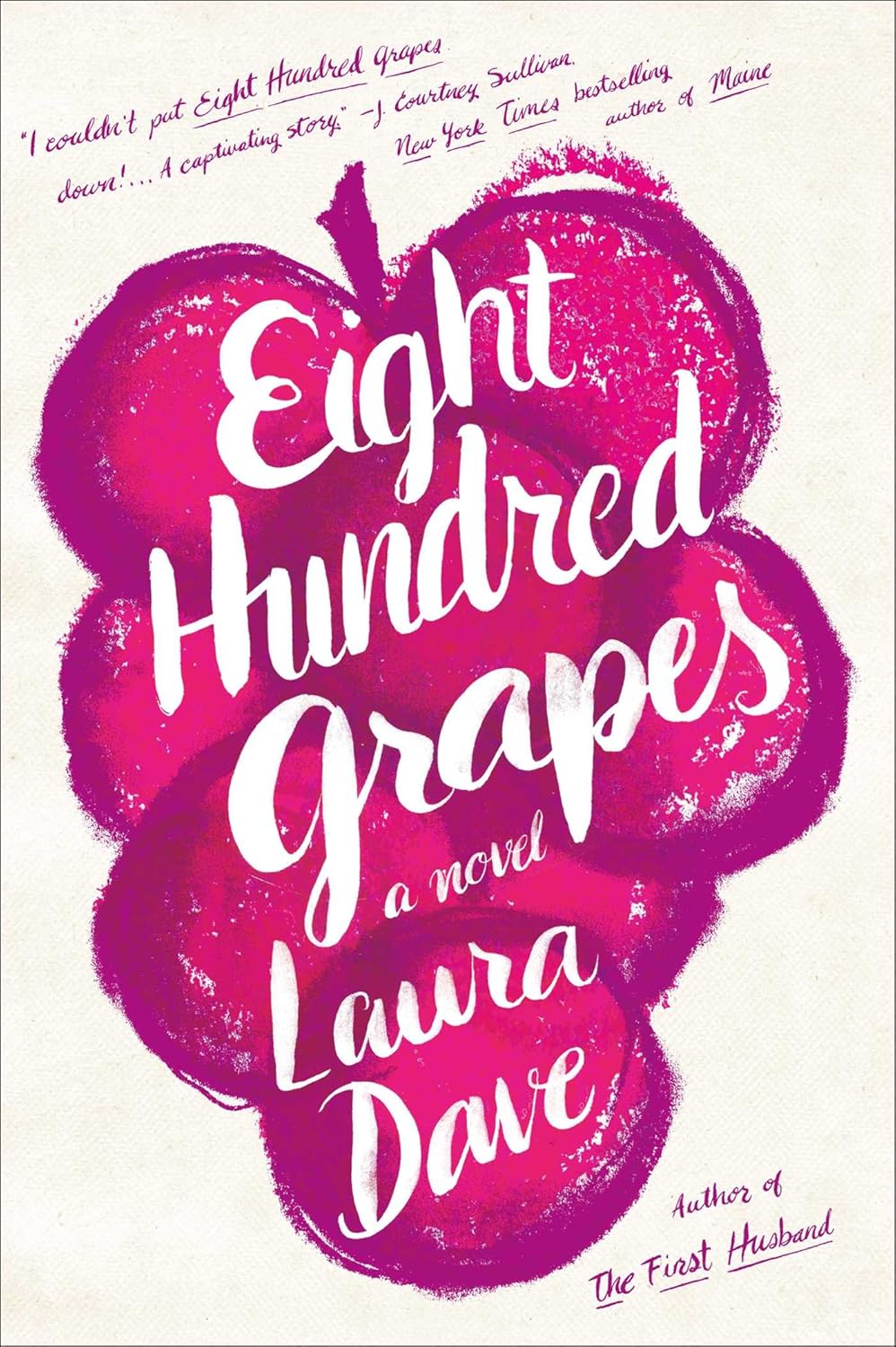 Eight Hundred Grapes: A Novel: Dave, Laura: 9781476789255: Amazon.com ...