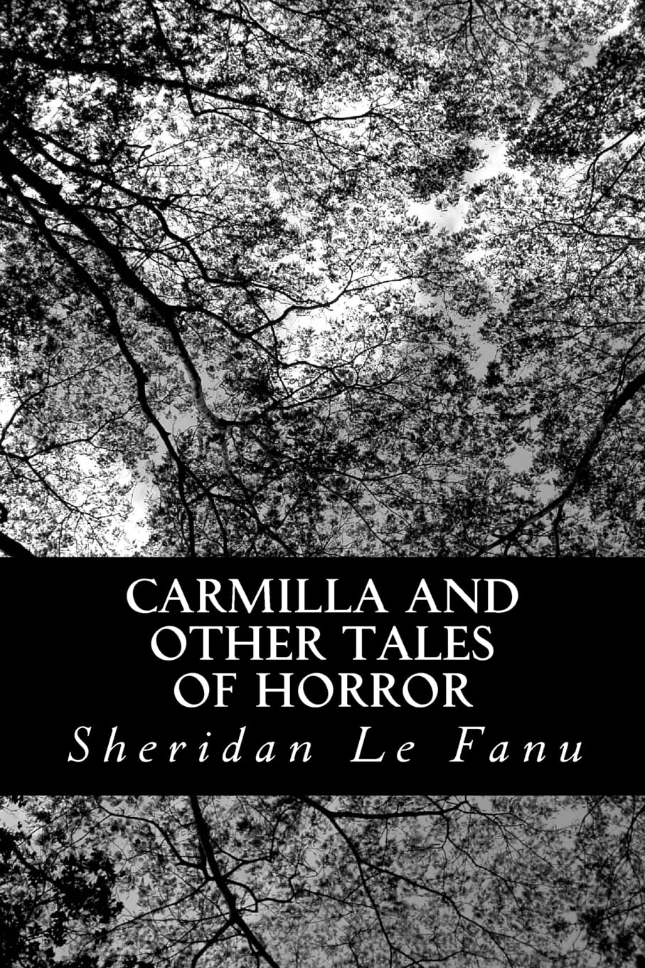 Carmilla and other Tales of Horror: Le Fanu, Sheridan: 9781478225256 ...