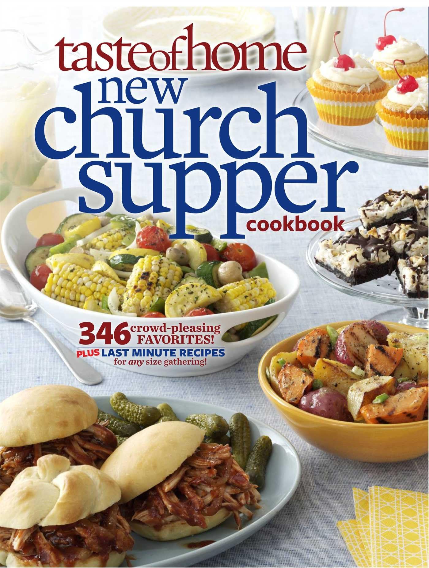 Taste of Home New Church Supper Cookbook: 346 Crowd-Pleasing Favorites ...