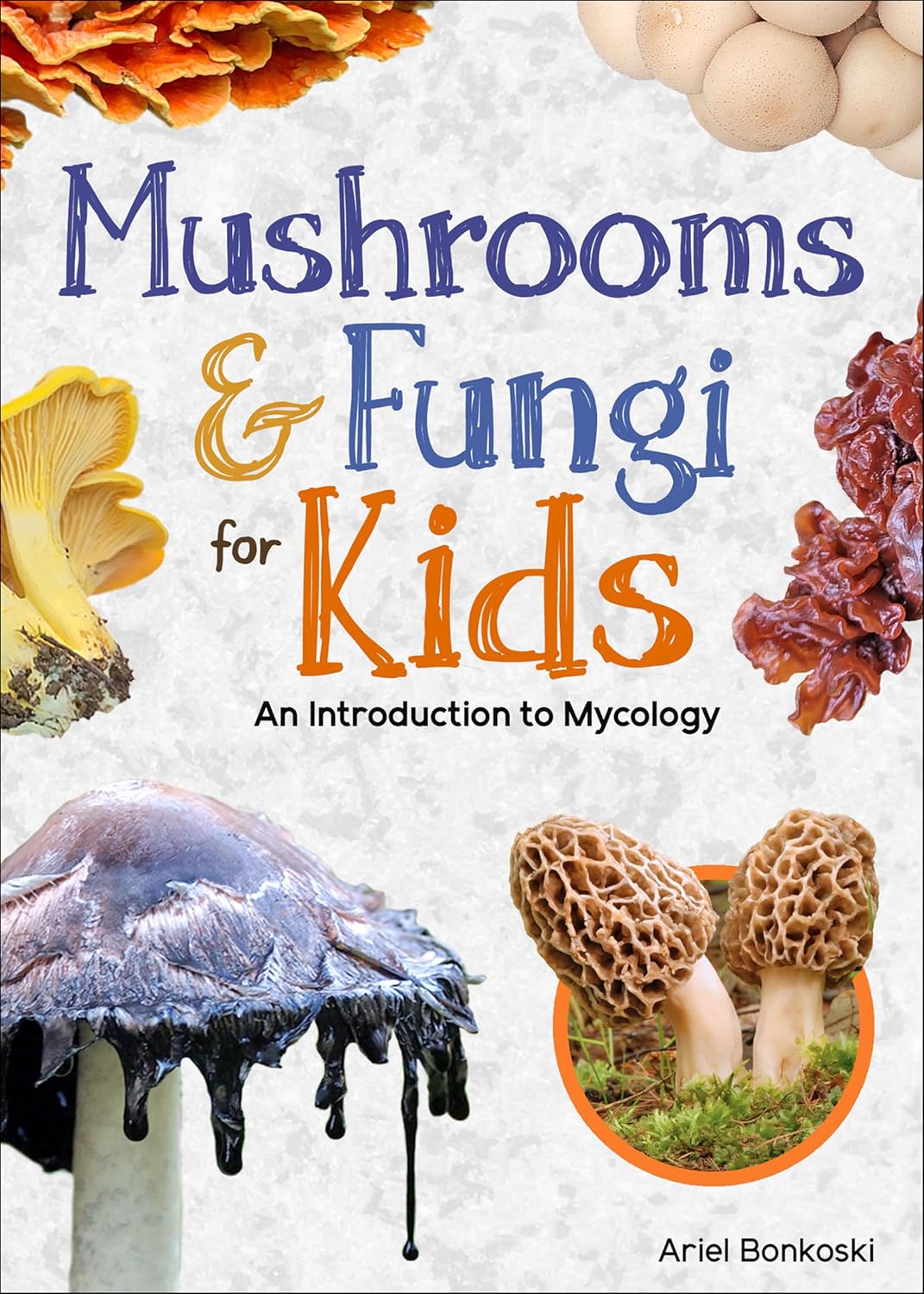 Mushrooms & Fungi for Kids: An Introduction to Mycology (Simple ...