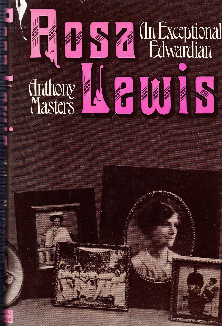 Rosa Lewis, an exceptional Edwardian: Masters, Anthony: 9780297773580 ...