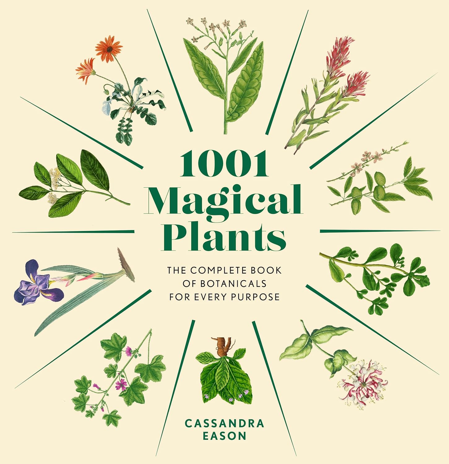1001 Magical Plants: The Complete Book of Botanicals for Every Purpose ...