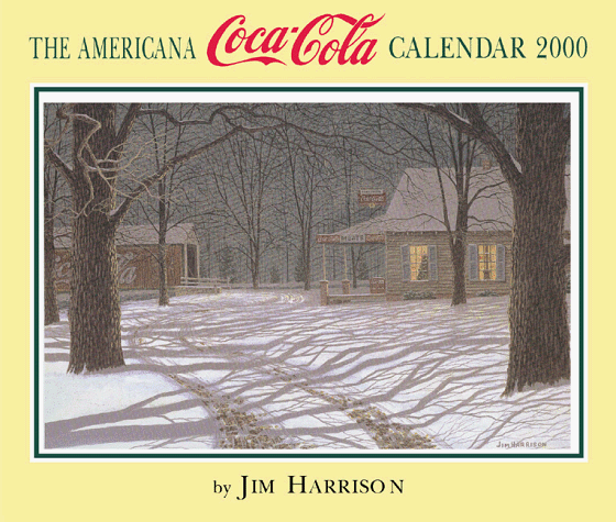 The 2000 Coca-Cola Calendar: Harrison, Jim: 9781563525629: Books ...