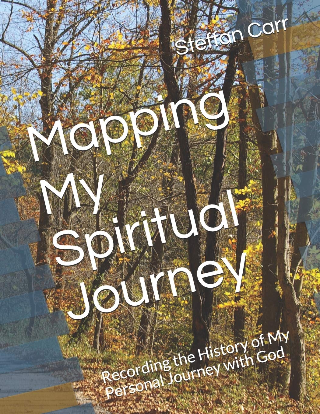 Mapping My Spiritual Journey: Recording the History of My Personal ...
