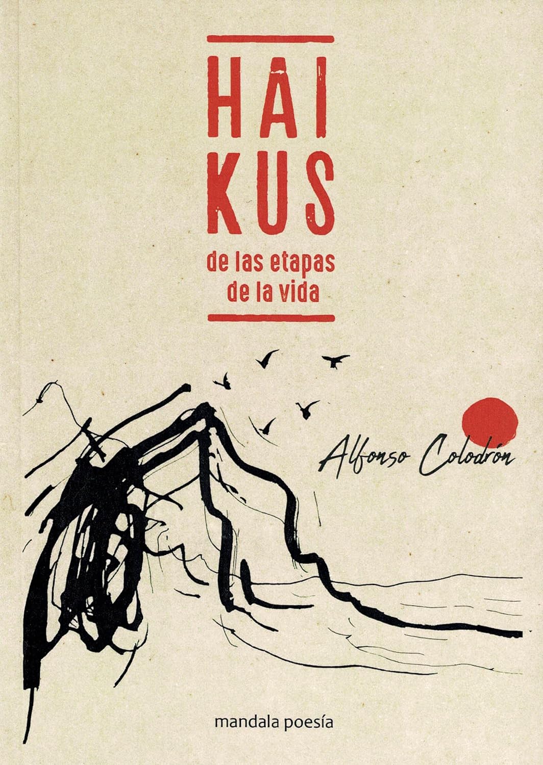 Haikus de las etapas de la vida (Spanish Edition): Colodrón, Alfonso ...