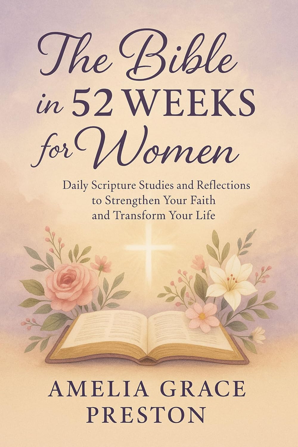 The Bible in 52 Weeks for Women: Daily Scripture Studies and ...