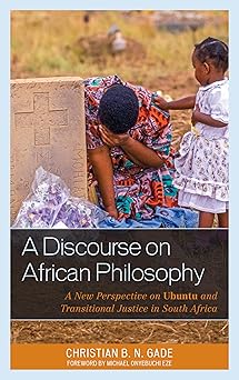 A Discourse on African Philosophy: A New Perspective on Ubuntu and ...