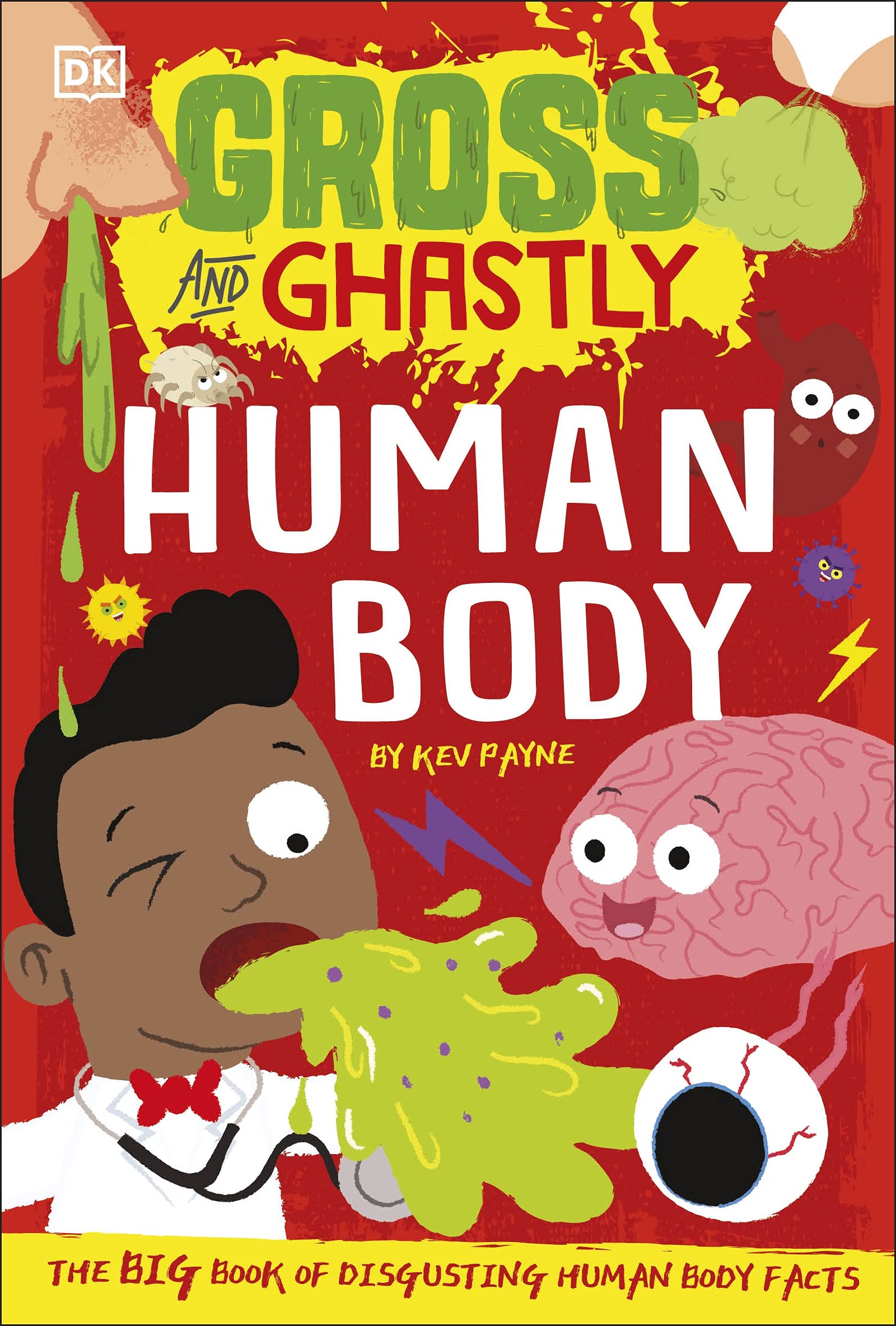 Buy Gross and Ghastly: Human Body: The Big Book of Disgusting Human ...