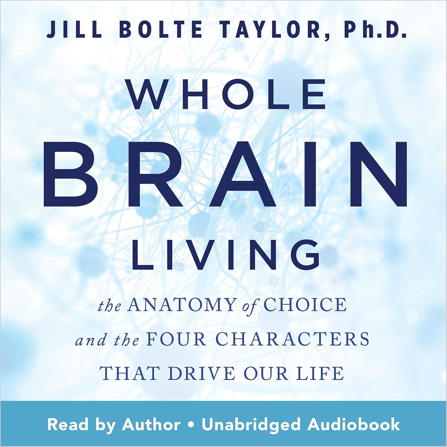 Amazon.com: Whole Brain Living: The Anatomy of Choice and the Four ...